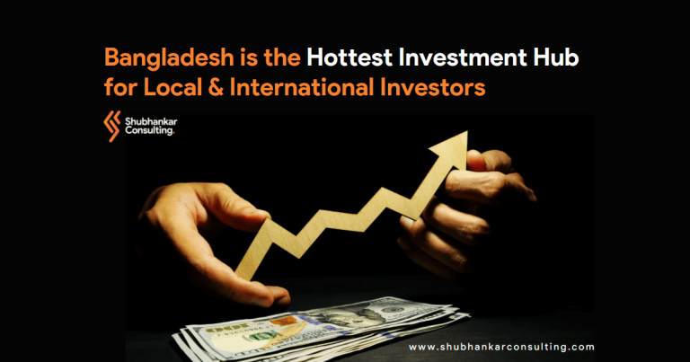 Bangladesh is the Hottest Investment Hub for Local and International ...